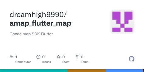 GitHub Dreamhigh Amap Flutter Map Gaode Map SDK Flutter