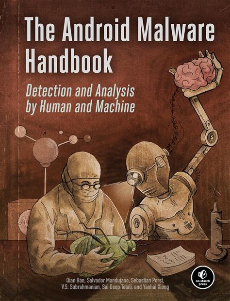 The Android Malware Handbook Detection And Analysis By Human And Machine Han Qian Mandujano