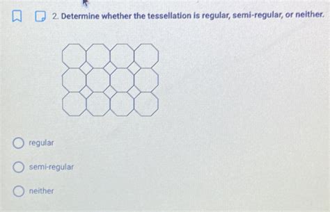 Solved 2 Determine Whether The Tessellation Is Regular Semi Regular Or Neither Regular Semi