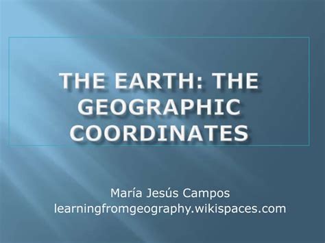 The Earth The Geographic Coordinates Pptx Geography Science