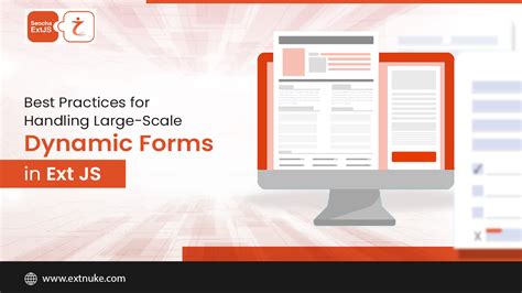best practices for handling large scale dynamic forms in ext js ext js themes and components
