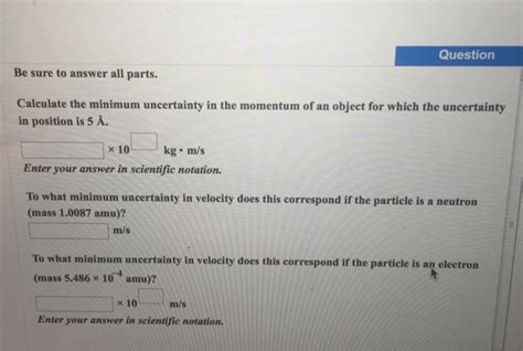 Solved Calculate The Minimum Uncertainty In The Momentum Of