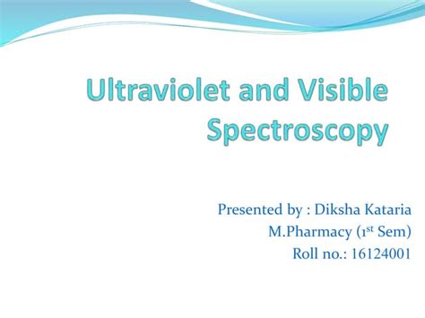 Factors Affecting Uv Visible Spectroscopy Pptx