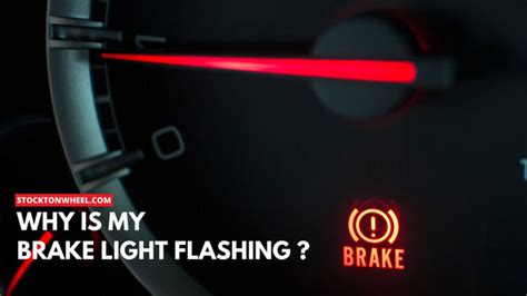 Brake Light Flashing on Dashboard: Why and How to Fix It?