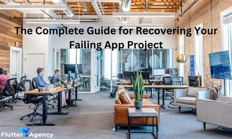 The Complete Guide For Recovering Your Failing App Project By Flutter Agency Feb 2024 Medium