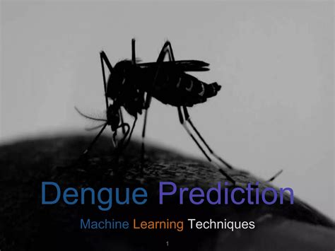 Dengue Prediction Model Using Machine Learning Techniques And Internet Of Things Pptx