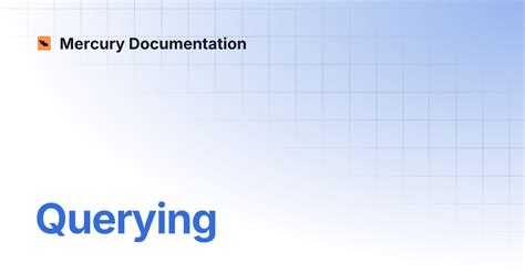 Querying Mercury Documentation