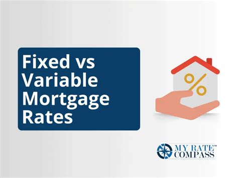The Homebuyers Guide To Fixed And Variable Mortgage Rates My Rate Compass