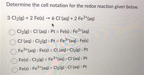 solved determine the cell notation for the redox reaction