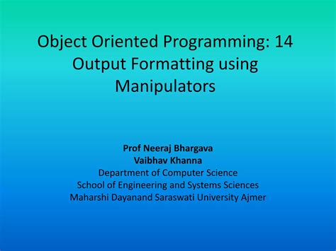 Object Oriented Programming 14 Output Formatting Using Manipulators PPT
