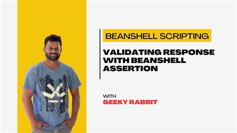 Beanshell Tutorials Geeky Rabbit 02 Validating Response With Beanshell Assertion Youtube