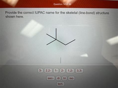 Solved Provide The Correct Iupac Name For The Skeletal