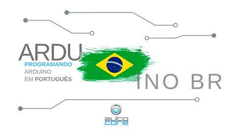 Arduino Em Português Faça Suas Programações Na Língua Portuguesa
