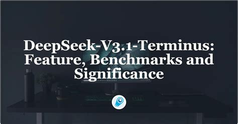 Deepseek V31 Terminus Características Puntos De Referencia Y