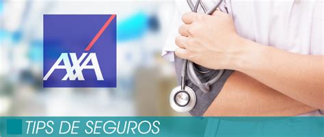 Seguro De Gastos Médicos Mayores Axa Edgard Baqueiro