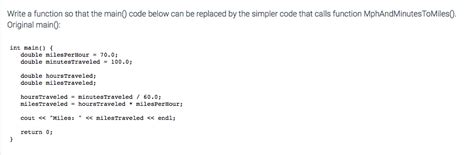 Solved Write A Function So That The Main0 Code Below Can Be