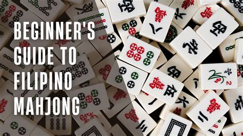 Beginners Guide To Filipino Mahjong Mahjong Pros