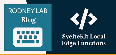Sveltekit Local Edge Functions Edge On Localhost Rodney Lab