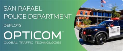 San Rafael California Deploys Opticom™ Traffic Signal Preemption