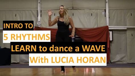 What Is The 5 Rhythms Lucia Horan Dances A Wave 🌊 Dance Movement