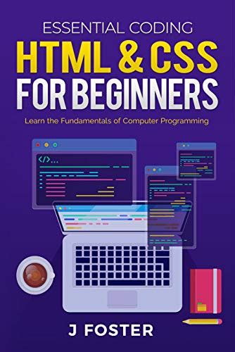 HTML CSS For Beginners Learn The Fundamentals Of Computer Programming By Jo Foster Goodreads
