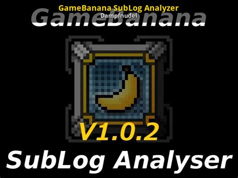 gamebanana sublog analyzer [gamebanana] [modding tools]