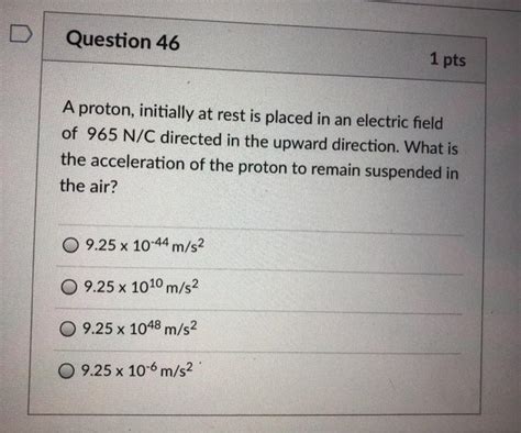 Solved Question 46 1 Pts A Proton Initially At Rest Is