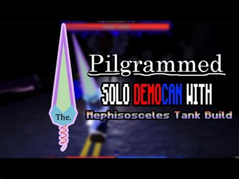 Roblox Pilgrammed Solo Democan With Mephisosceles Tank Build Some