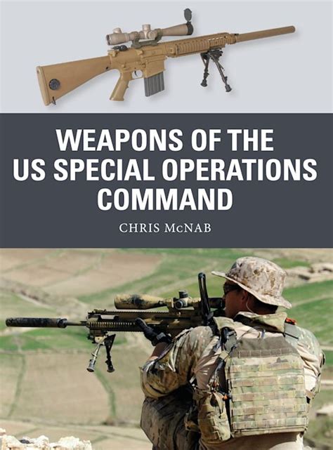 Weapons Of The Us Special Operations Command Weapon Chris Mcnab