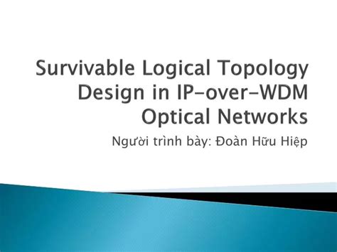 Ppt Survivable Logical Topology Design In Ip Over Wdm Optical