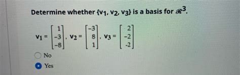 solved determine whether {v1 v2 v3} is a basis for r3 v1