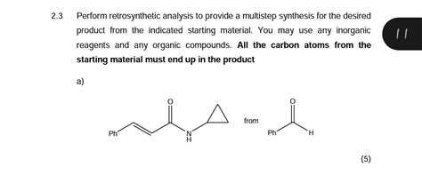 Solved Perform Retrosynthetic Analysis To Provide A Chegg
