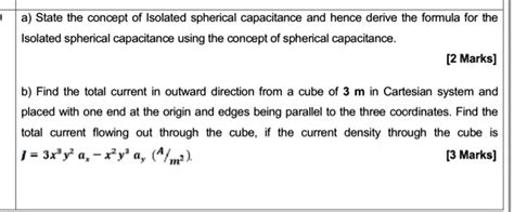 Solved A State The Concept Of Isolated Spherical Capacitance And Hence Derive The Formula For