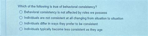 Solved Which Of The Following Is True Of Behavioral