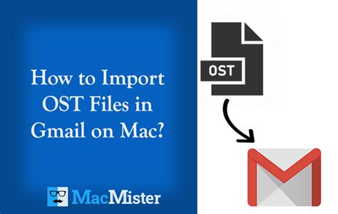 Instant Approach To Import OST Files In Gmail On Mac