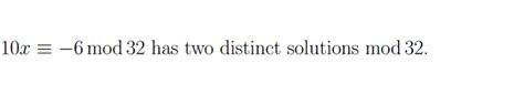 Solved 10x≡−6mod32 Has Two Distinct Solutions Mod 32