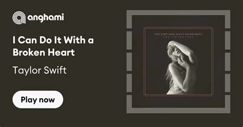 Taylor Swift I Can Do It With A Broken Heart Play On Anghami