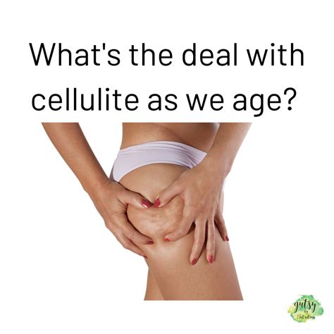 Whats With Cellulite And Ageing — Gutsy By Nutrition Health And Wellness