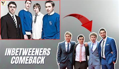 The Inbetweeners Comeback Iconic British Comedy Returns In 2026