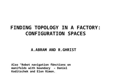 Ppt Finding Topology In A Factory Configuration Spaces Aabram And R
