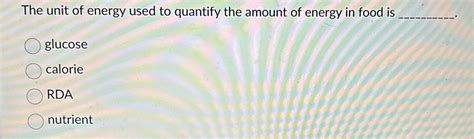 Solved The Unit Of Energy Used To Quantify The Amount Of