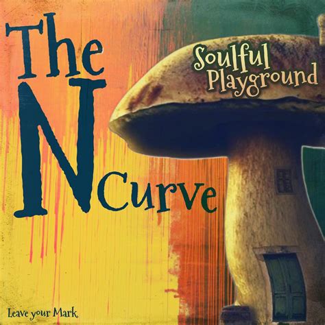 Stream The N Curve By Soulful Playground Listen Online For Free On Soundcloud