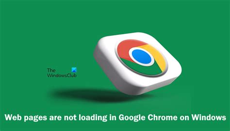 Web Pages Are Not Loading In Google Chrome On Windows