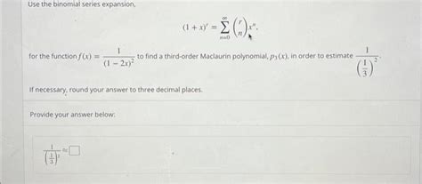 solved use the binomial series expansion 1 x r ∑n 0∞ rn xn