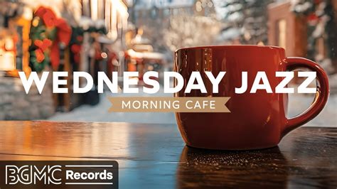 Wednesday Jazz Soft And Gentle Morning Cafe ☕ Relaxing Jazz For Midweek