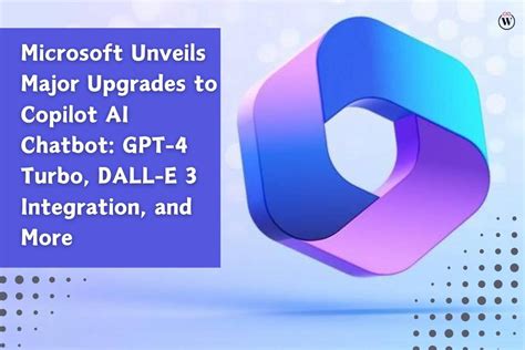Microsoft Unveils Major Upgrades To Copilot Ai Chatbot Gpt 4 Turbo Dall E 3 Integration And