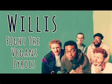 Willis Fight The Vegans Lyrics Youtube
