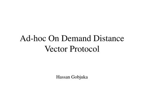 PPT Ad Hoc On Demand Distance Vector Protocol PowerPoint Presentation ID