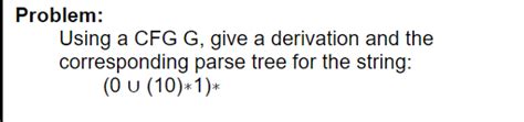 Solved Problemusing A Cfg G ﻿give A Derivation And