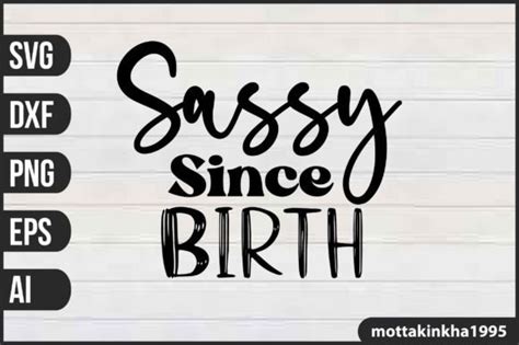 Sassy Since Birth Graphic By Mottakinkha1995 · Creative Fabrica